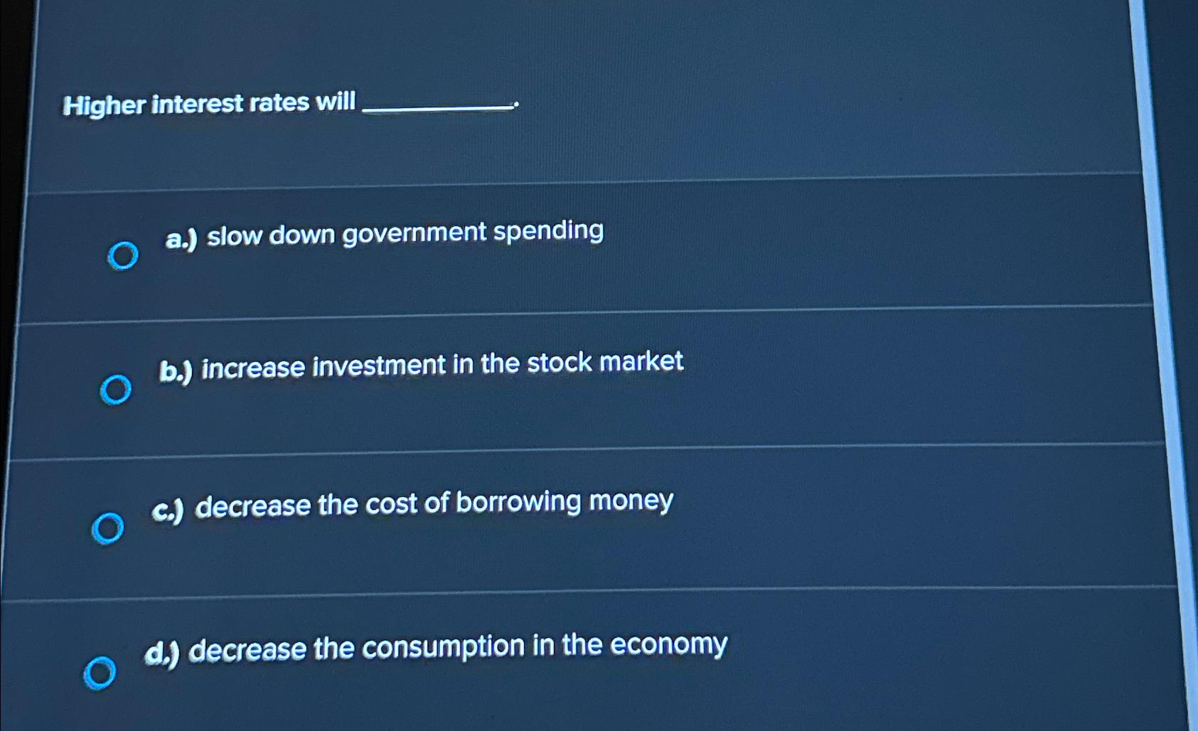 Solved Higher interest rates willa.) ﻿slow down government | Chegg.com