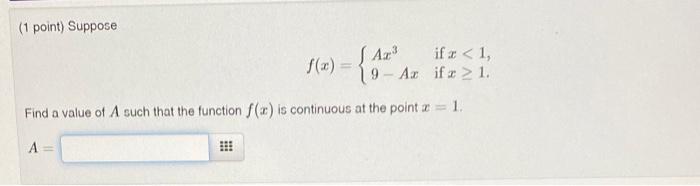 Solved (1 point) Suppose f(x)={Ax39−Ax if x