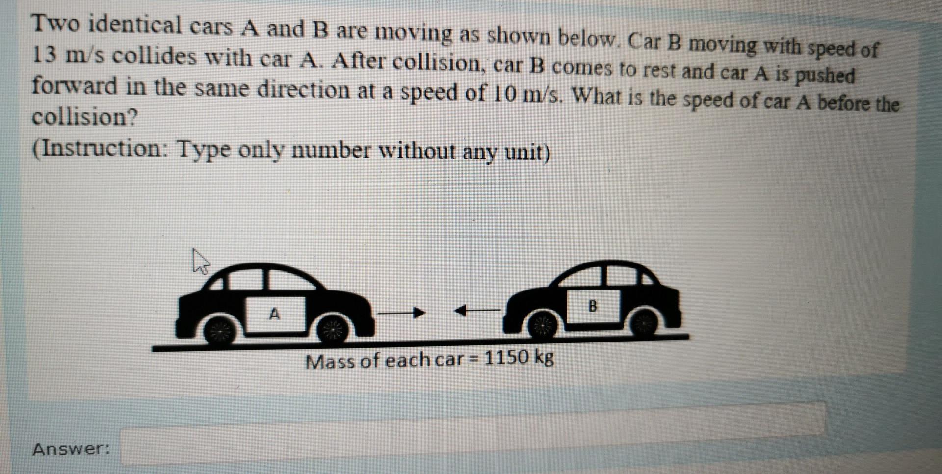 Solved Two identical cars A and B are moving as shown below. | Chegg.com