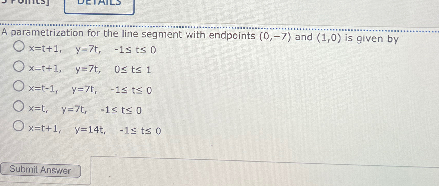 Solved A parametrization for the line segment with endpoints | Chegg.com