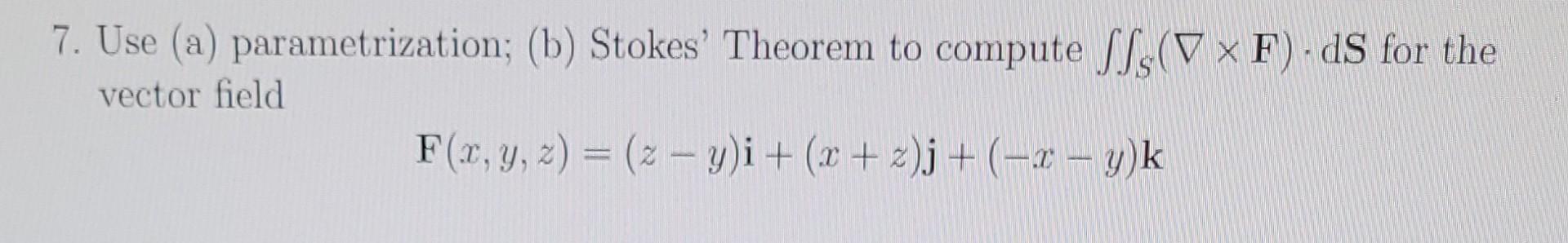Solved 7. Use (a) parametrization; (b) Stokes' Theorem to | Chegg.com
