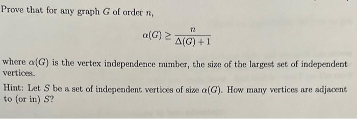 Solved Prove that for any graph G of order n, α(G)≥Δ(G)+1n | Chegg.com