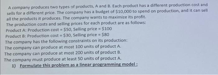Solved A company produces two types of products, A and B. | Chegg.com