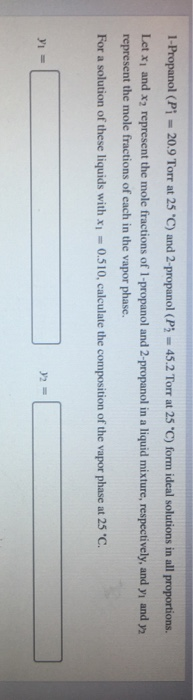 Solved and 1-Propanol (P; - 20.9 Torr at 25 °C) and | Chegg.com