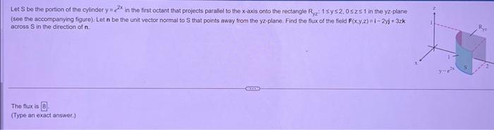 Solved Let S be the portion of the cylinder y=e2x in the | Chegg.com