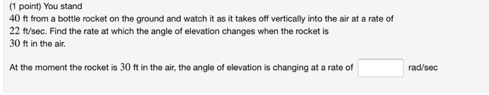 Solved (1 point) You stand 40 ft from a bottle rocket on the | Chegg.com