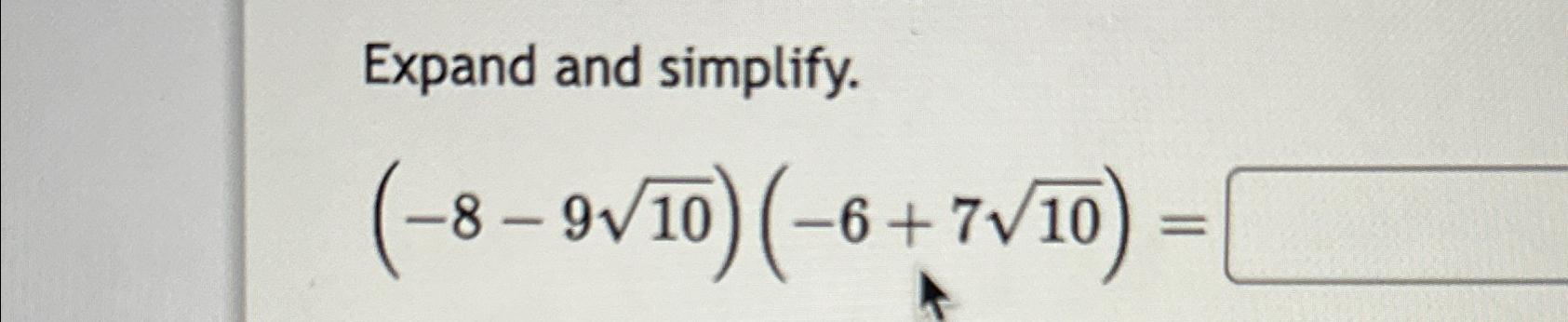 Solved Expand and simplify.(-8-9102)(-6+7102)= | Chegg.com