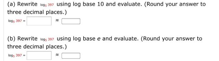 Solved (a) Rewrite log: 397 using log base 10 and evaluate. | Chegg.com