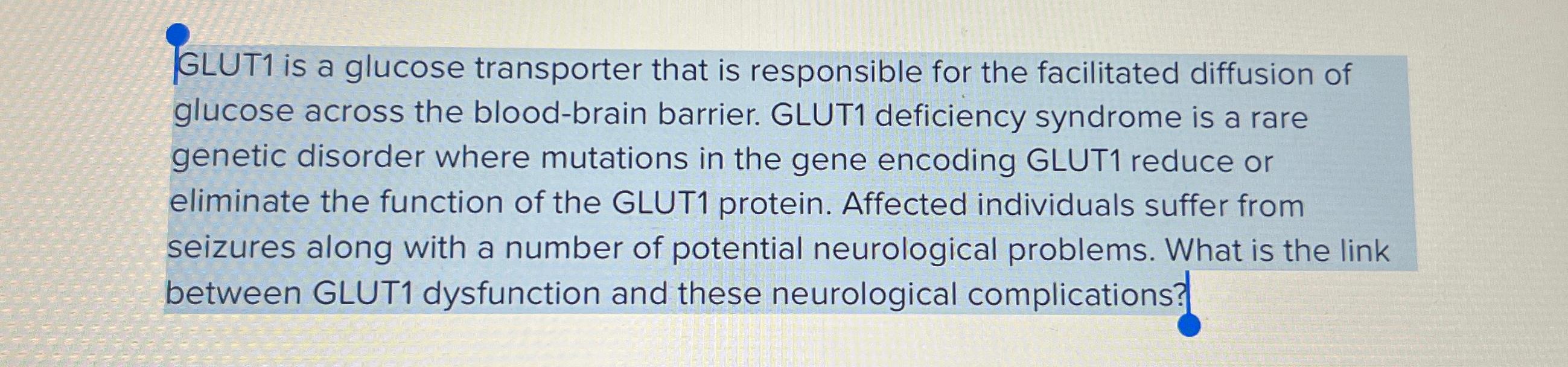 Solved GLUT1 ﻿is a glucose transporter that is responsible | Chegg.com