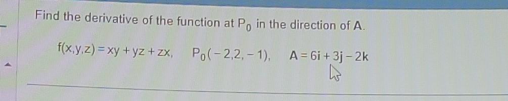 Solved Find the derivative of the function at P0 in the | Chegg.com