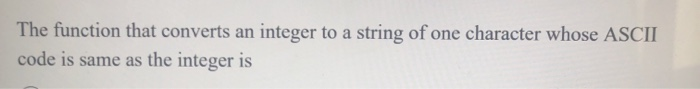 The function that converts an integer to a string of | Chegg.com