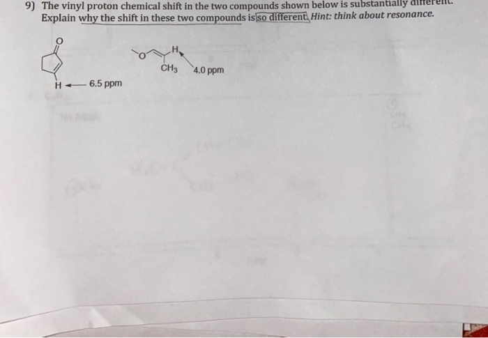 Solved 9) The vinyl proton chemical shift in the two | Chegg.com