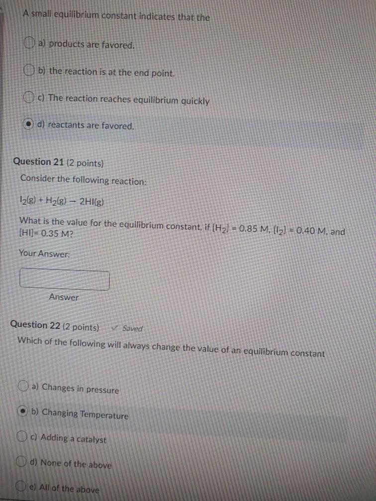 Solved A small equilibrium constant indicates that the a) | Chegg.com