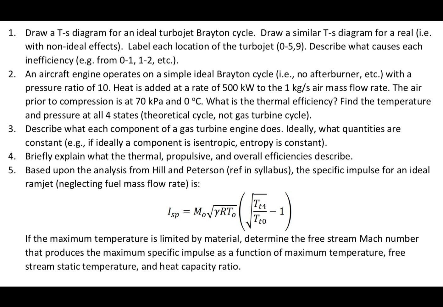 Solved 1. Draw a T-s diagram for an ideal turbojet Brayton | Chegg.com