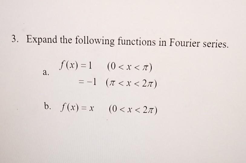 Solved Expand the following functions in Fourier series. a. | Chegg.com