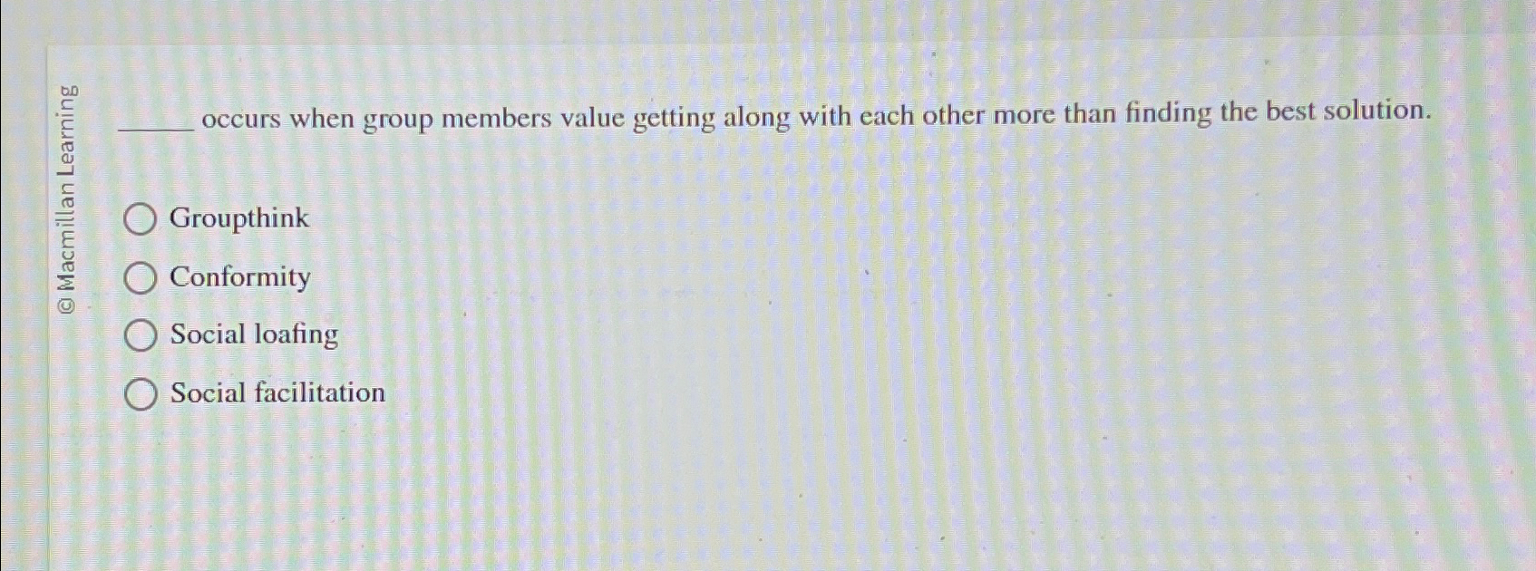 Solved ﻿occurs when group members value getting along with | Chegg.com