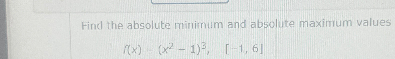 Solved Find the absolute minimum and absolute maximum | Chegg.com