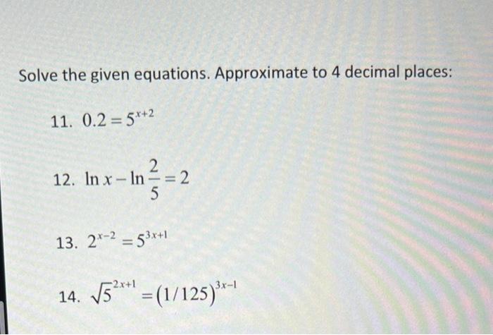 Solved Solve the given equations. Approximate to 4 decimal | Chegg.com