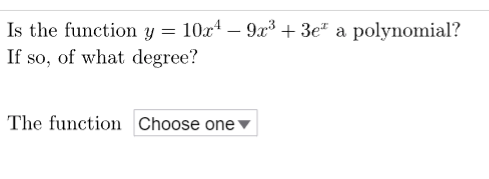 Solved Is the function y=10x4-9x3+3ex ﻿a polynomial?If so, | Chegg.com