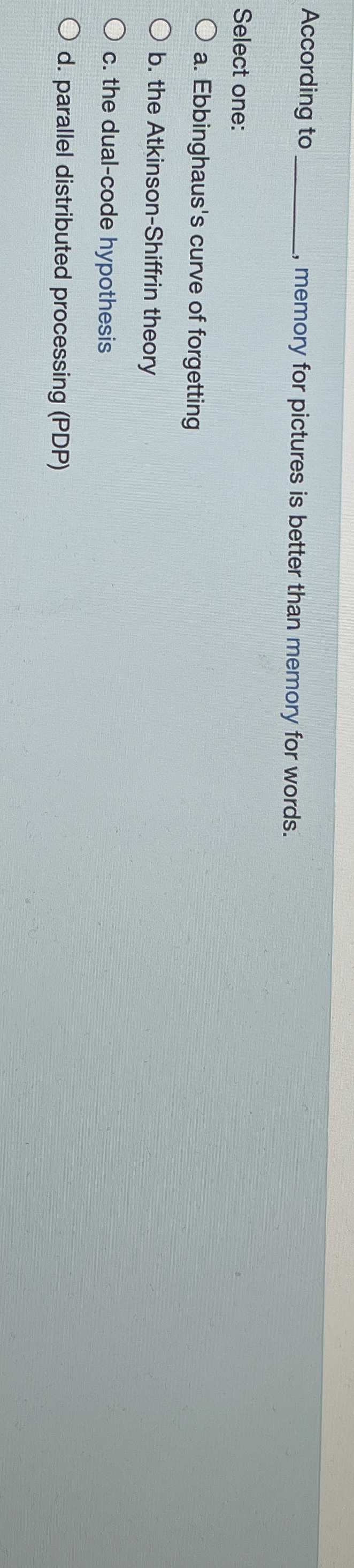 Solved According to ﻿memory for pictures is better than | Chegg.com