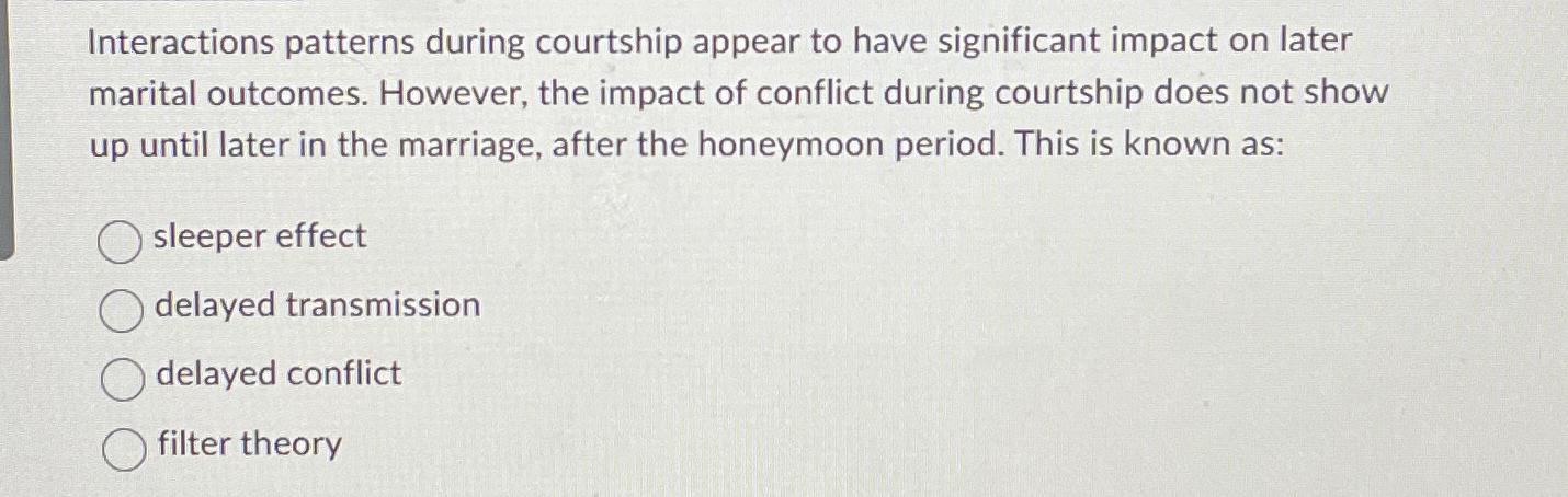 Solved Interactions patterns during courtship appear to have | Chegg.com