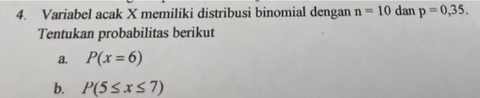 Solved 4. Variabel acak X memiliki distribusi binomial | Chegg.com