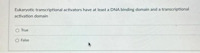 Solved Eukaryotic transcriptional activators have at least a | Chegg.com