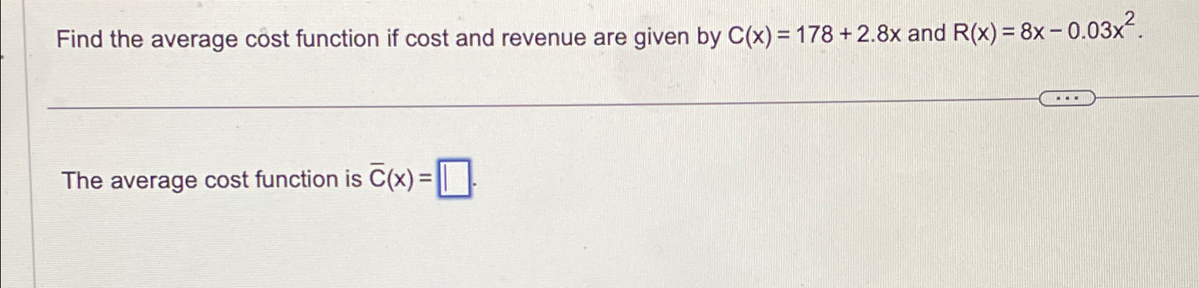 Solved Find the average cost function if cost and revenue | Chegg.com