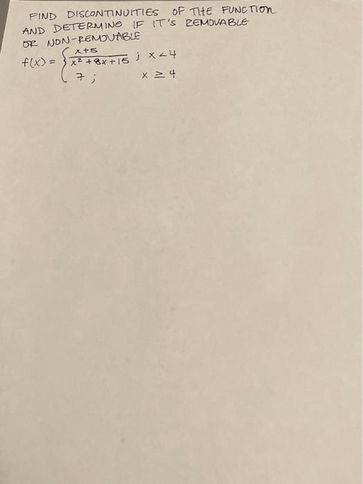 Solved FIND DISCONTINUITIES OF THE FUNCTION AND DETERMINE IF | Chegg.com