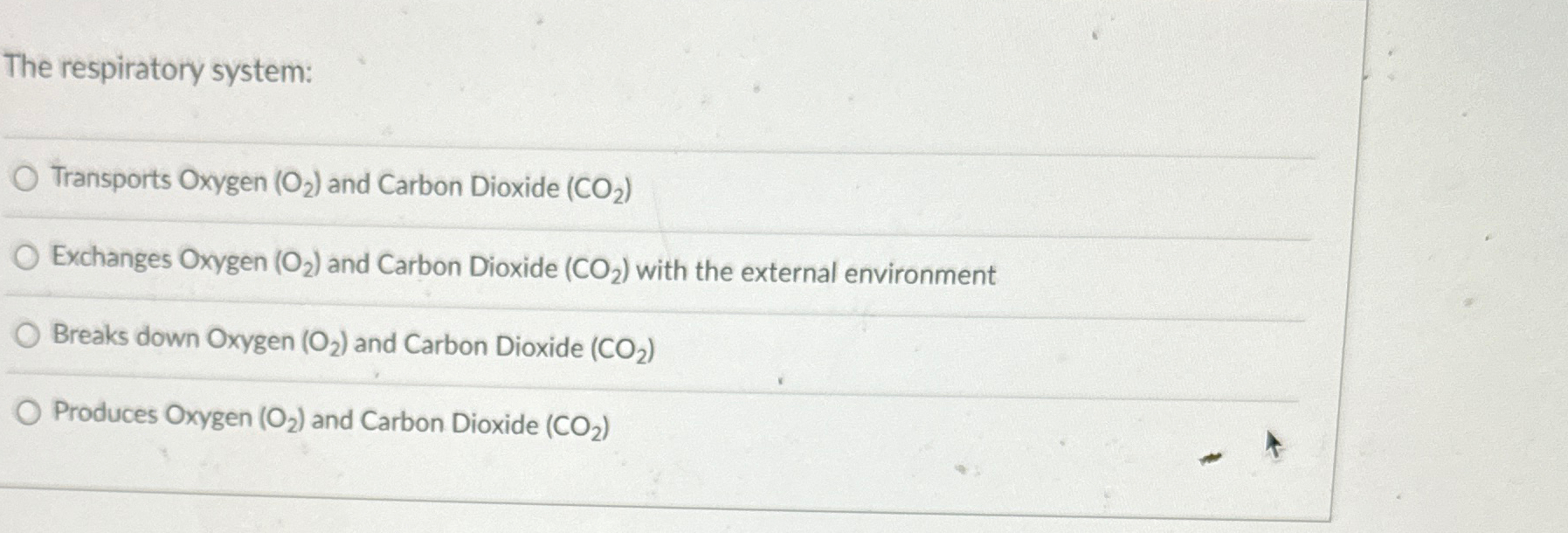 Solved The respiratory system:Transports Oxygen (O2) ﻿and | Chegg.com
