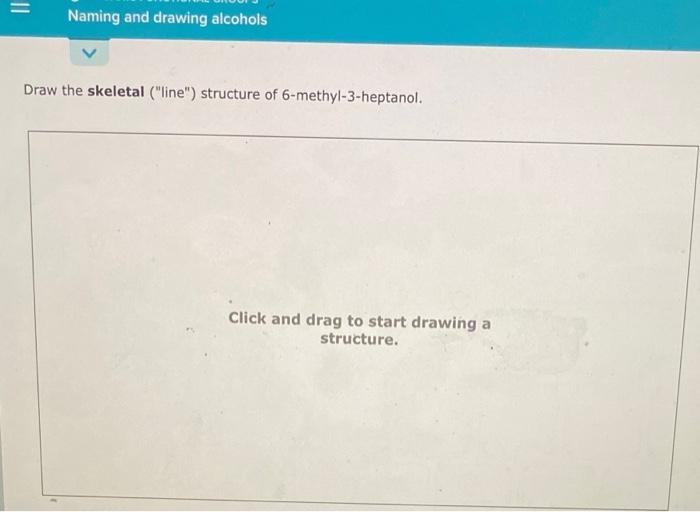 Solved Naming and drawing alcohols Draw the skeletal | Chegg.com