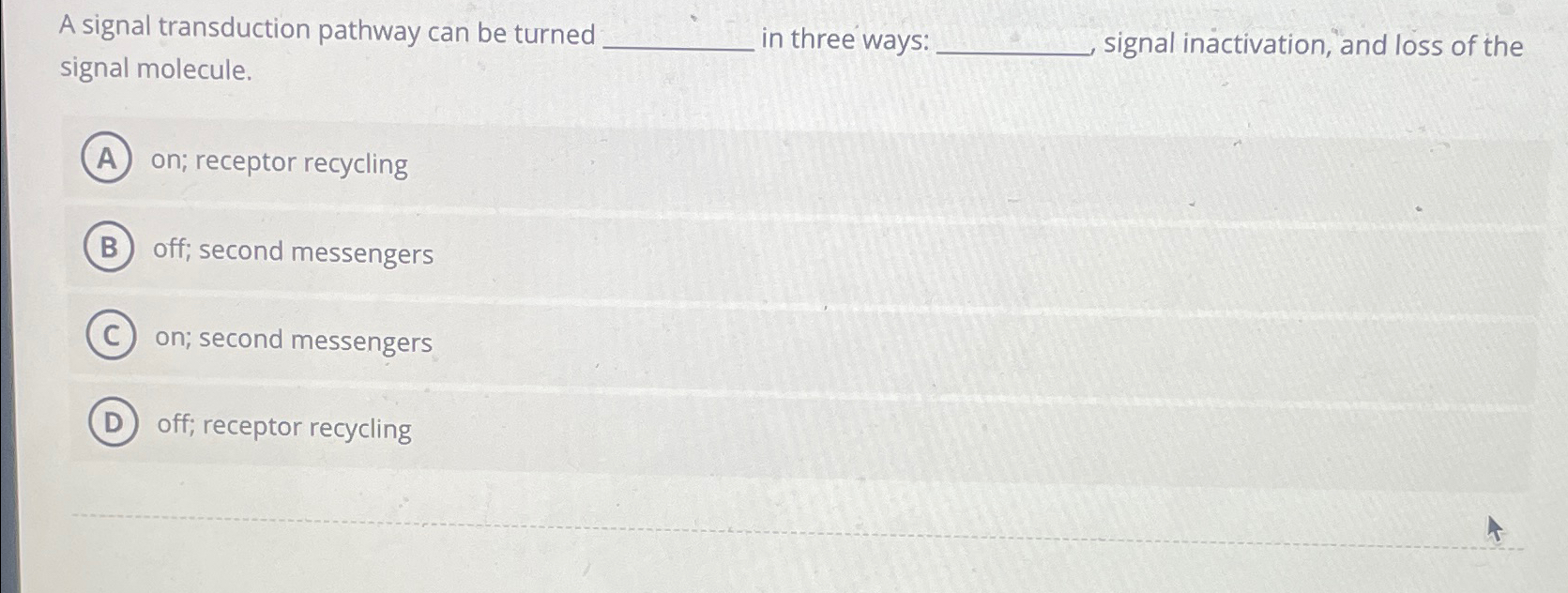 Solved A signal transduction pathway can be turned signal | Chegg.com