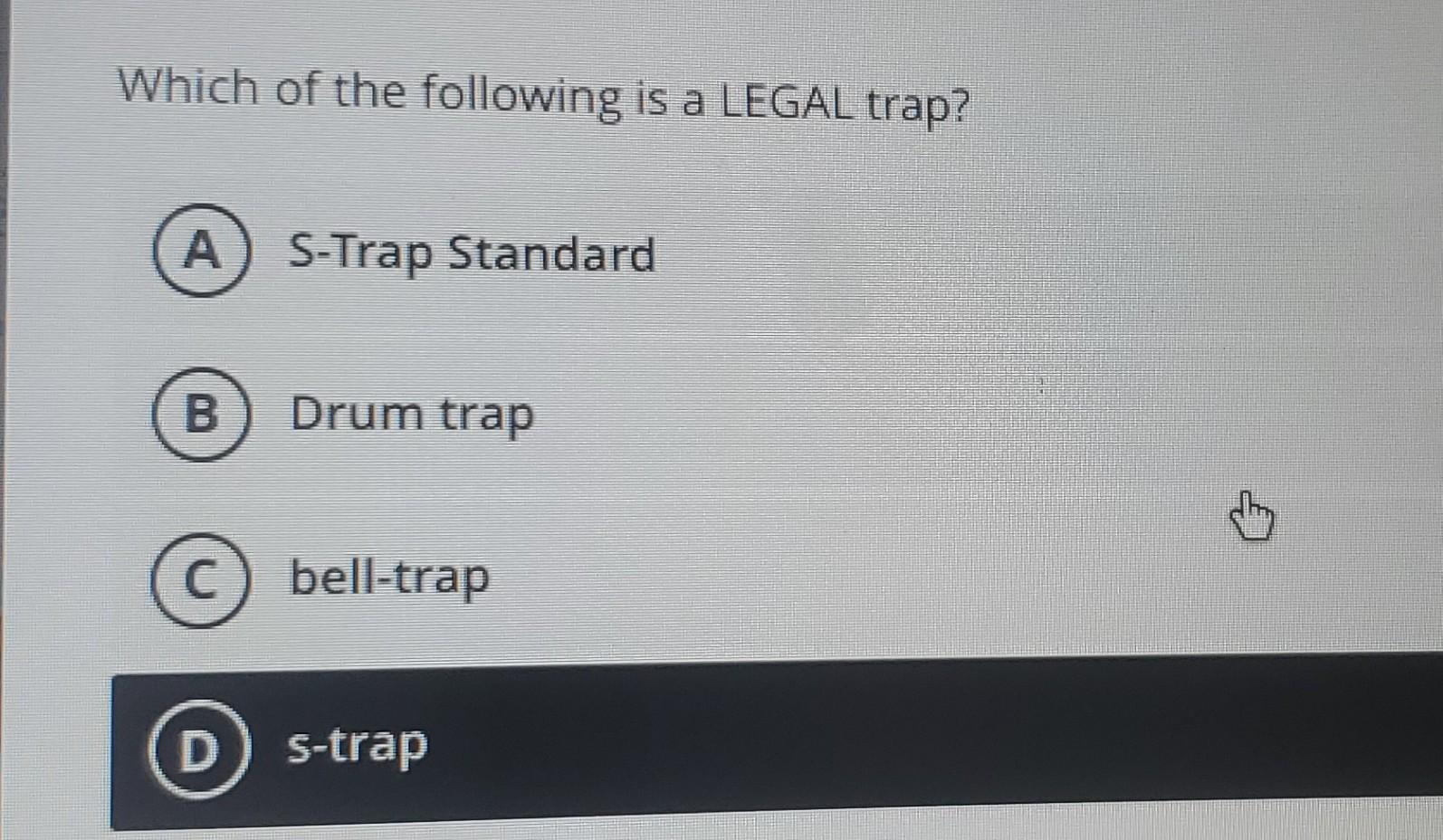Solved Which of the following is a LEGAL trap? S-Trap | Chegg.com