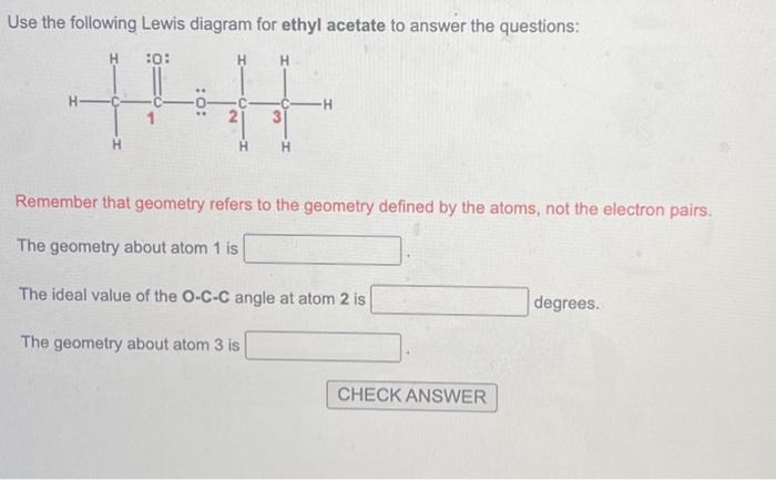 Solved Use the following Lewis diagram for ethyl acetate to | Chegg.com
