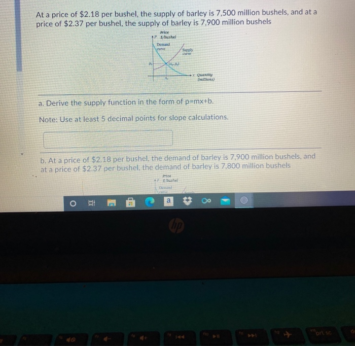 Solved At a price of $2.18 per bushel, the supply of barley | Chegg.com