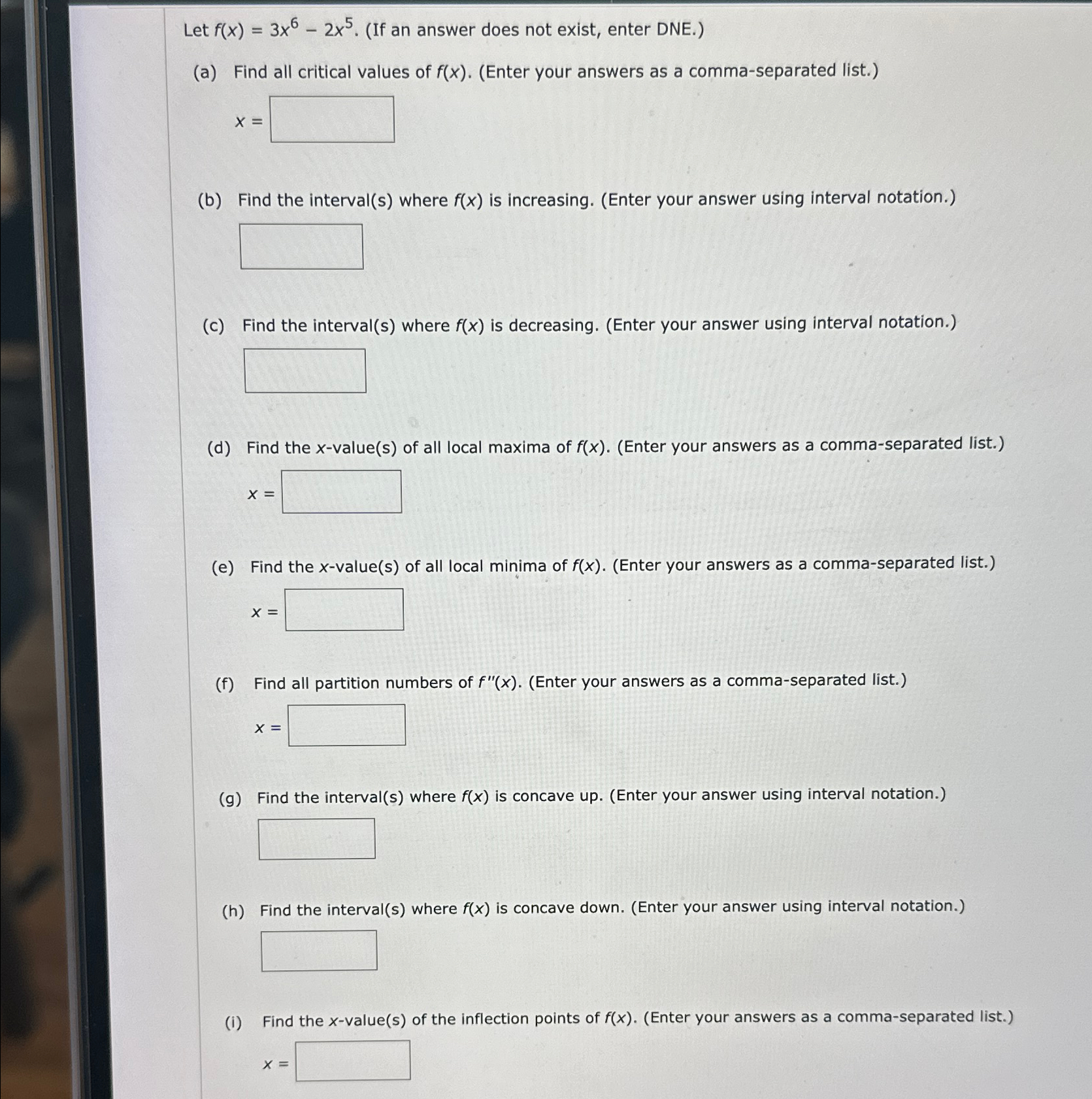 Solved Let f(x)=3x6-2x5. (If an answer does not exist, enter | Chegg.com