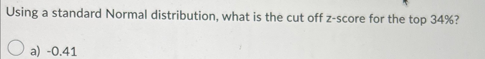 Solved Using a standard Normal distribution, what is the cut | Chegg.com
