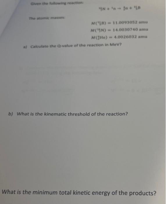Solved Given the following reaction: 4 N+2n→5a+148 The | Chegg.com