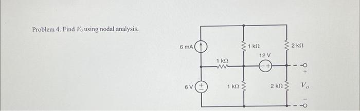 Solved Problem 4. Find V0 using nodal analysis. | Chegg.com