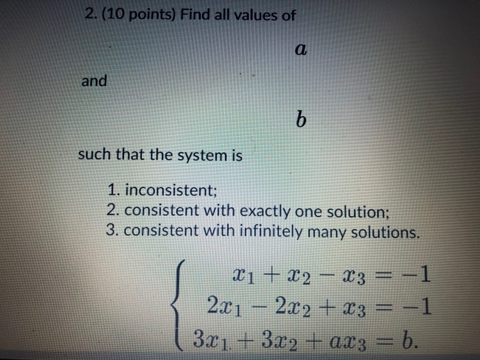 Solved 2. (10 points) Find all values of a and b such that | Chegg.com