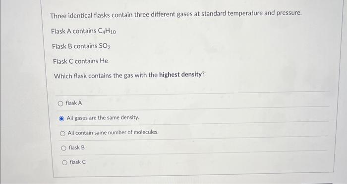 Solved Three identical flasks contain three different gases | Chegg.com