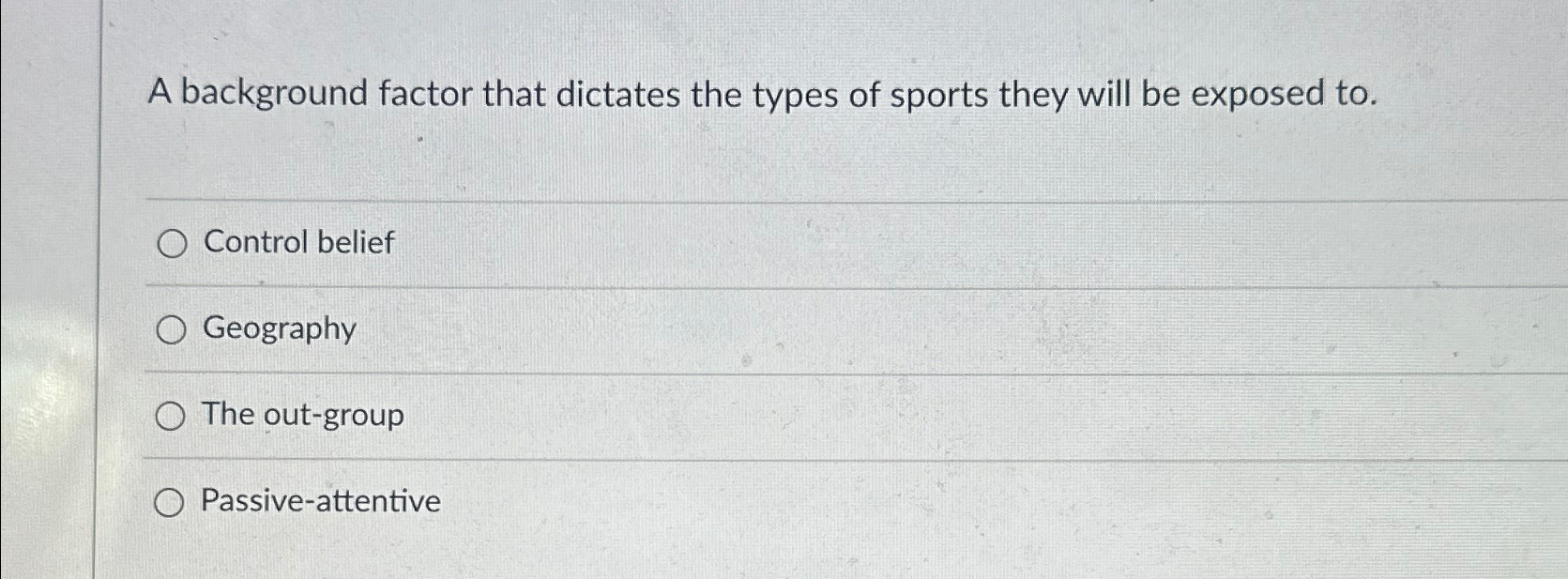 Solved A background factor that dictates the types of sports | Chegg.com