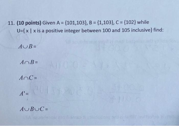 Solved 11. (10 points) Given A={101,103},B={1,103},C={102} | Chegg.com