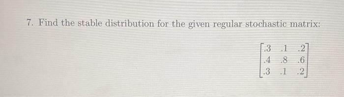 Solved 7. Find the stable distribution for the given regular | Chegg.com