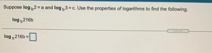 Solved Suppose log 2 =a and log b3 = c. Use the properties | Chegg.com