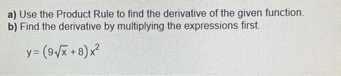Solved a) Use the Product Rule to find the derivative of the | Chegg.com