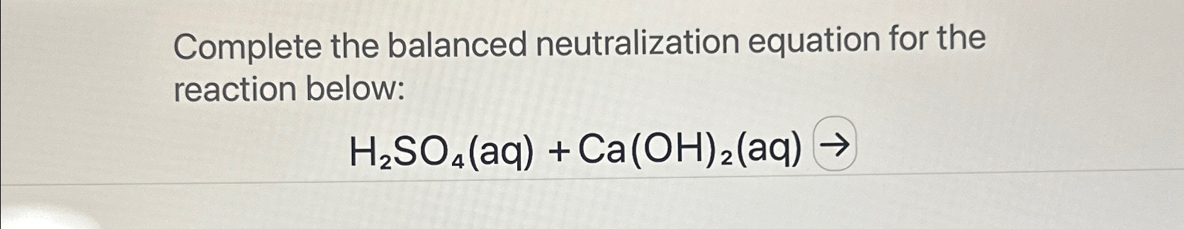 Solved Complete the balanced neutralization equation for the | Chegg.com
