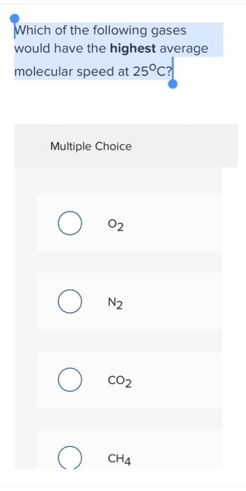 Solved Which of the following gases would have the highest | Chegg.com