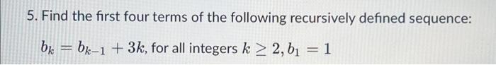 Solved 5. Find the first four terms of the following | Chegg.com