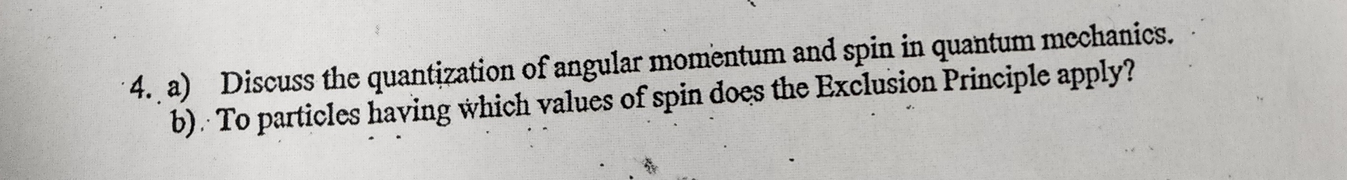 Solved a) ﻿Discuss the quantization of angular momentum and | Chegg.com